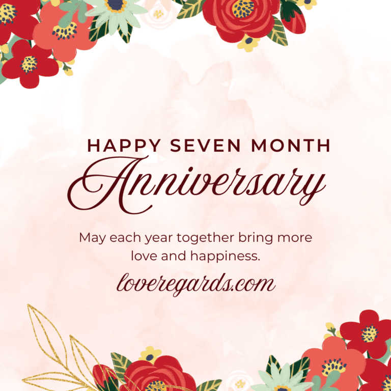 Happy Seven Month Anniversary: Celebrating Love