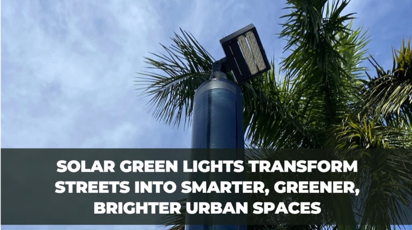 Solar Green Lights Transform Streets into Smarter, Greener, Brighter ...